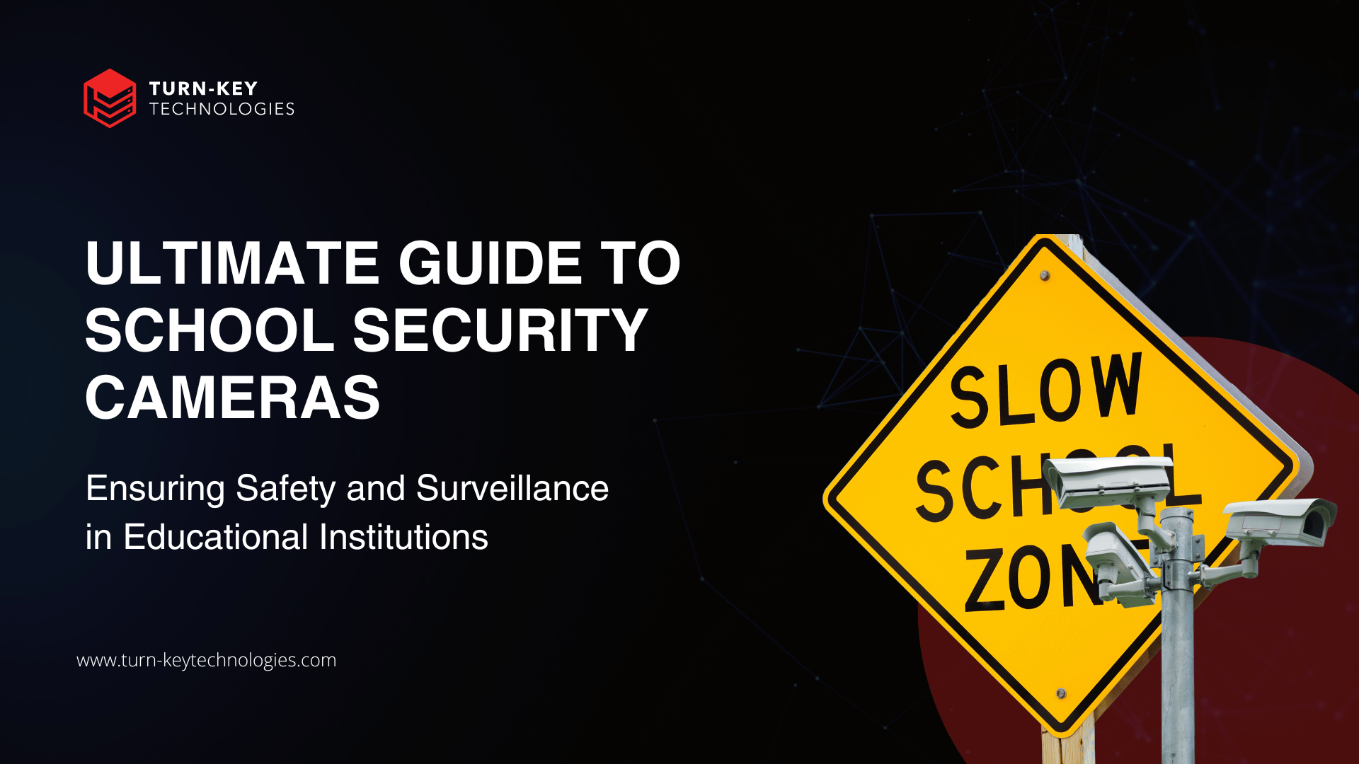 School Security Cameras & Surveillance Systems: Comprehensive Security Solutions for Schools